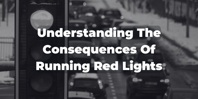 Understanding The Consequences Of Running Red Lights | FYourTicket